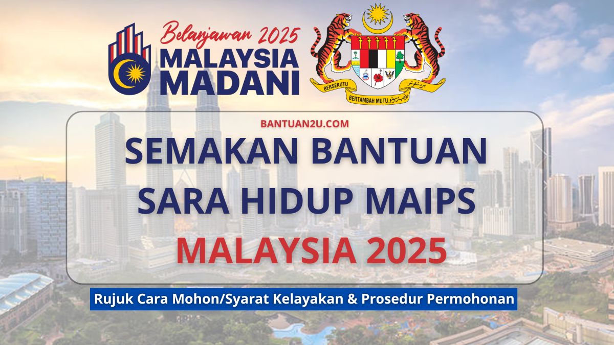 Semak Bantuan Sara Hidup Maips 2025 - Bantuan2u