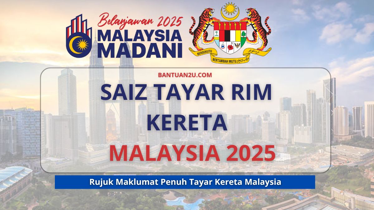 Harga, Saiz Rim dan Tayar Kereta 2025 - Bantuan2u