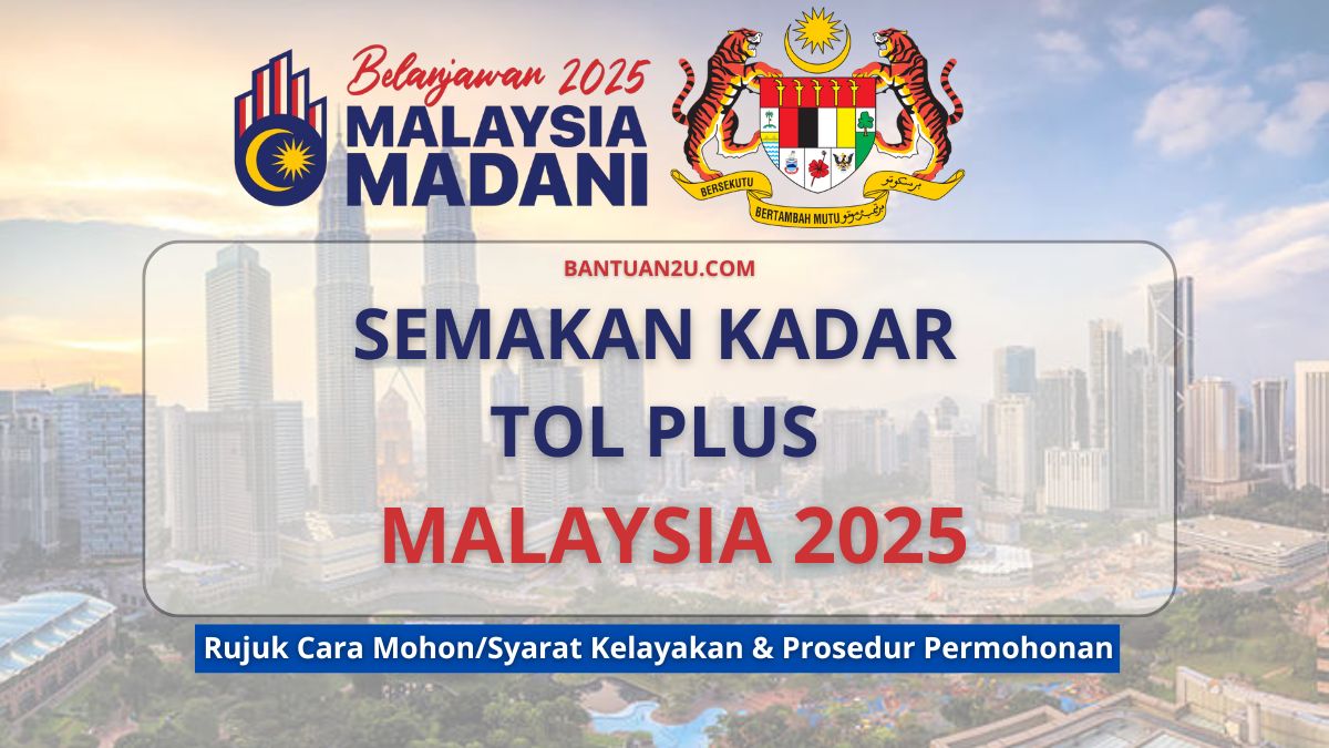 Semak Kadar Tol Plus 2025 (Harga Terkini) - Bantuan2u