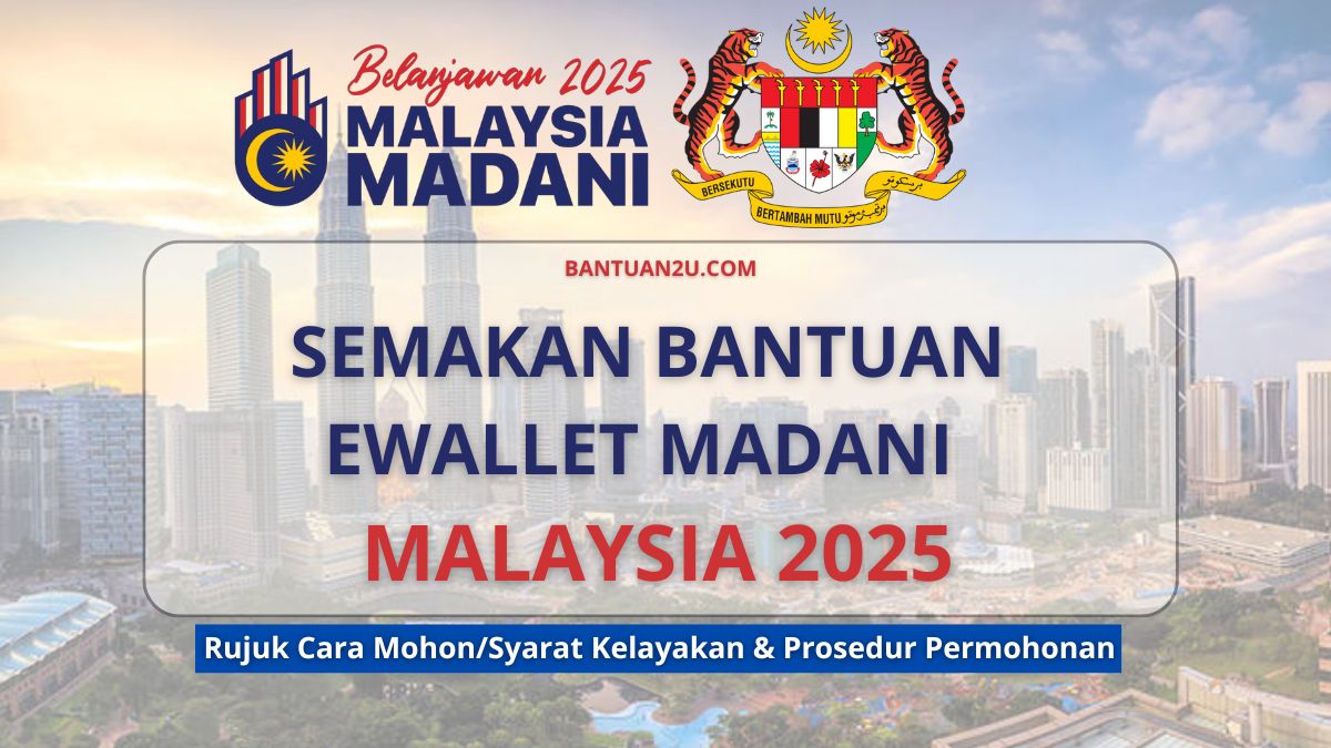 Jadual dan Semakan Bantuan Ewallet Madani 2025 - Bantuan2u